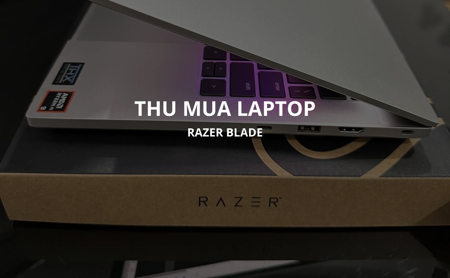 Bảng giá thu mua Laptop Razer Blade cũ giá cao tại TPHCM